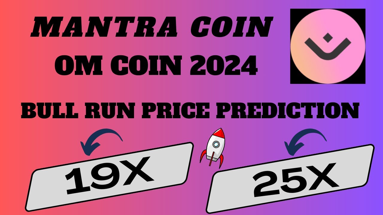Mantra (OM) Coin Price Prediction Of Bull Market | Om Coin Price ...