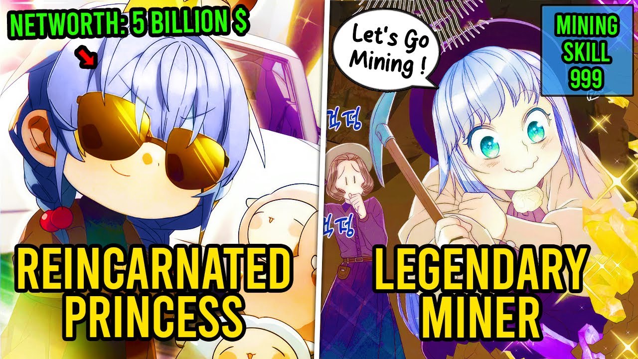 (Part 1-2) She Reincarnates As Princess With Legendary Mining Skill And ...