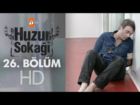 Huzur Sokağı 26. Bölüm