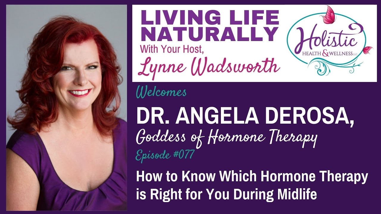 Episode #77: Dr. Angela DeRosa - How to Know Which Hormone Therapy is ...