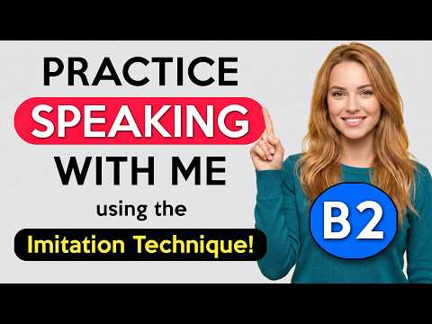 B2 Imitation Lesson - Part 5 | English Speaking Practice