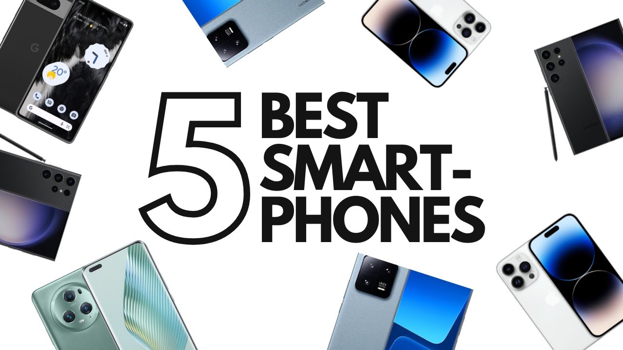The Top 5 Smartphones of 2023 - Unveiling the Future of Mobile Tech! 🚀 ...
