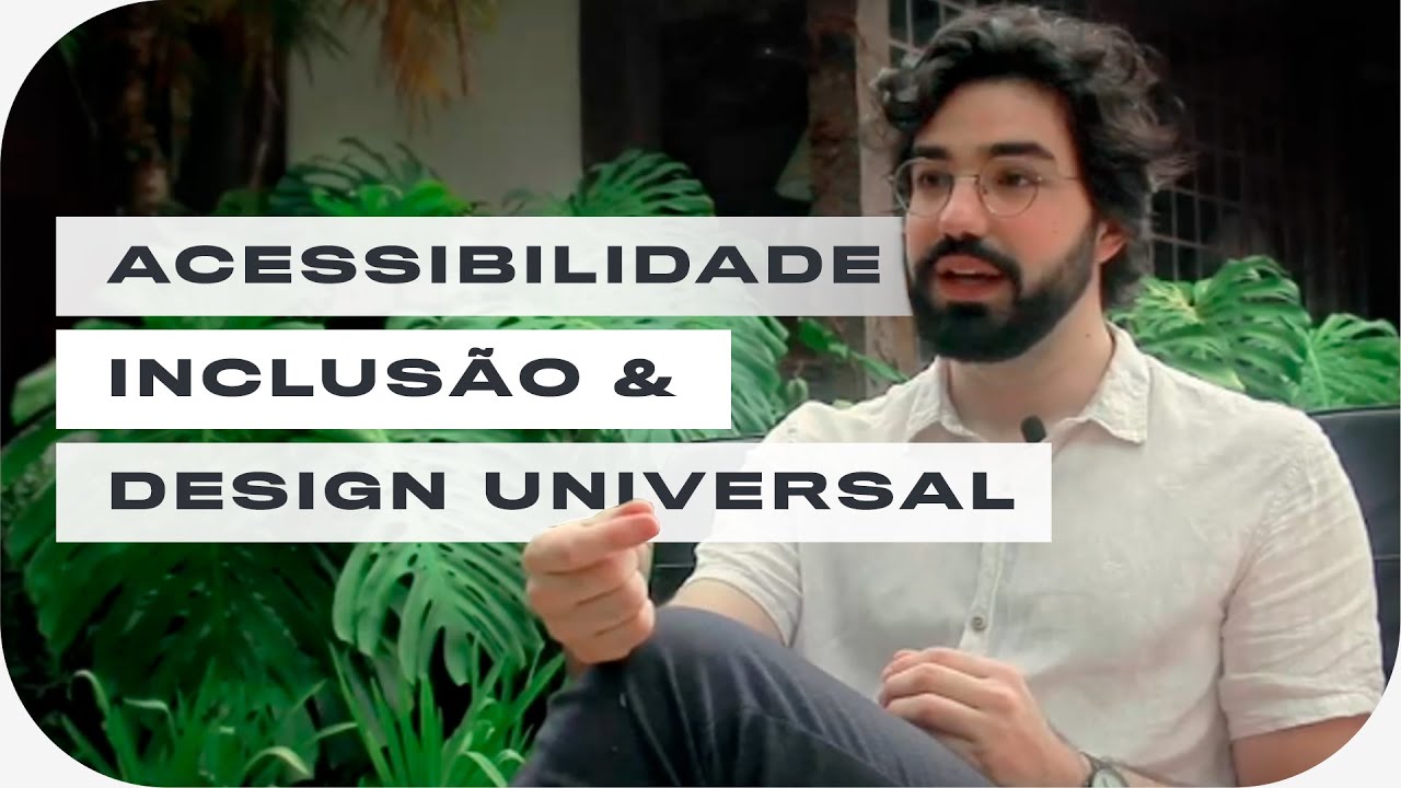 O que é Design Inclusivo, Acessibilidade e Design Universal? - YouTube