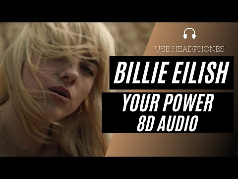 Billie Eilish - Your Power (8D AUDIO) 🎧 [BEST VERSION]