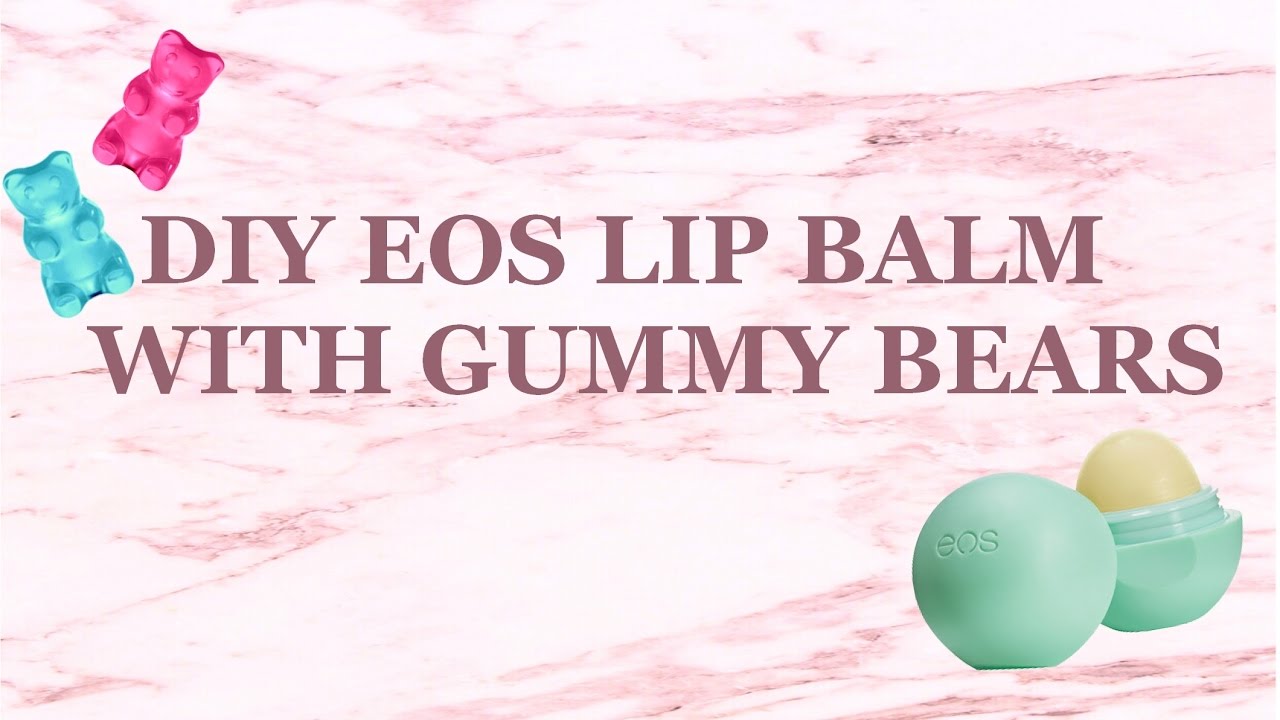 DIY EOS LIP BALM WITH GUMMY BEARS 🥑 | Irca S - YouTube