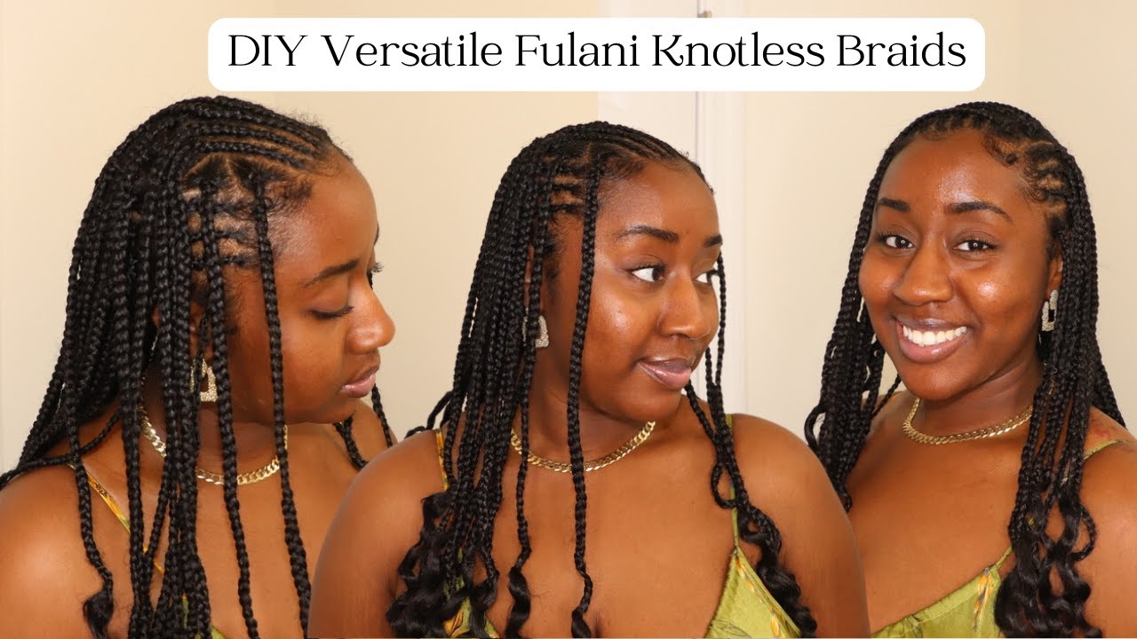 DIY Versatile Fulani Knotless Braids | Knotless Braids Tutorial - YouTube