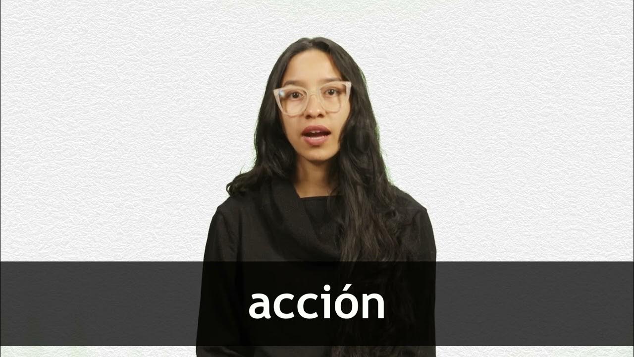 How to pronounce ACCIÓN in Latin American Spanish - YouTube