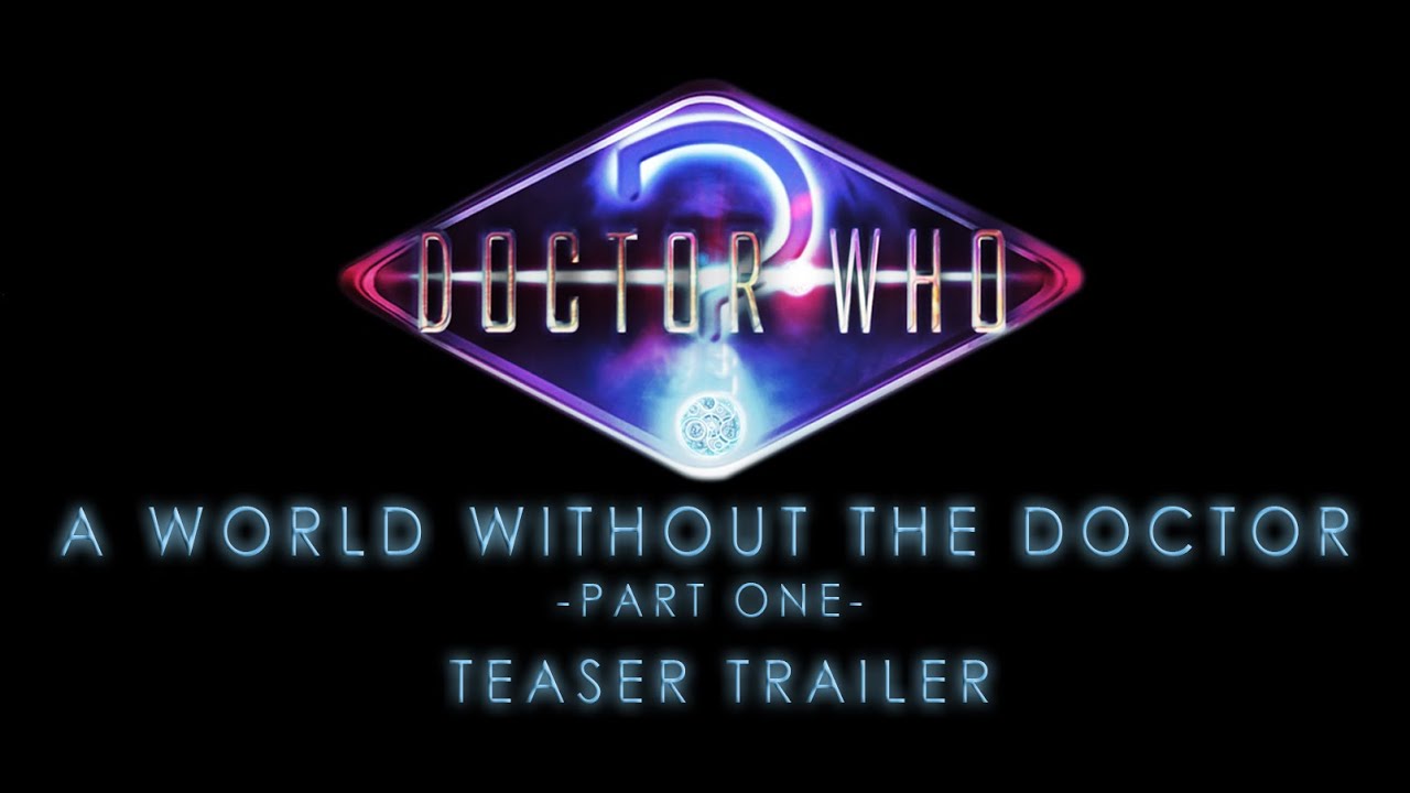 Doctor Who | A World Without The Doctor - Part One | Teaser Trailer ...