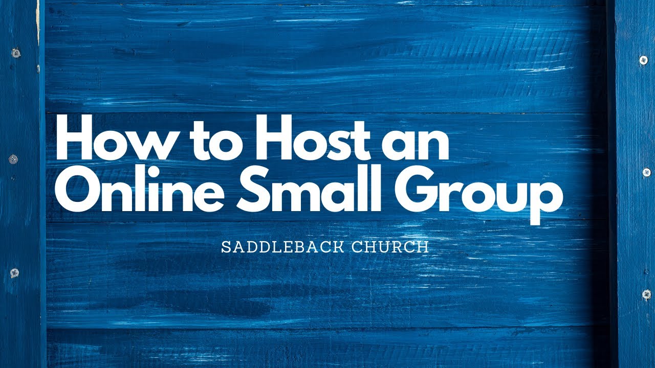 How to host your small group online | Saddleback Small Groups - YouTube