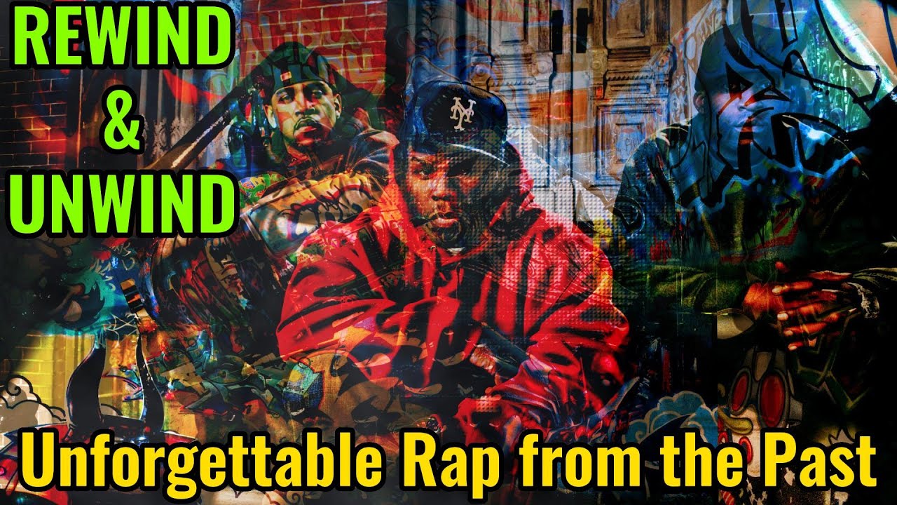 Rewind and Unwind : Unforgettable Rap from the Past || Best of Oldskool ...