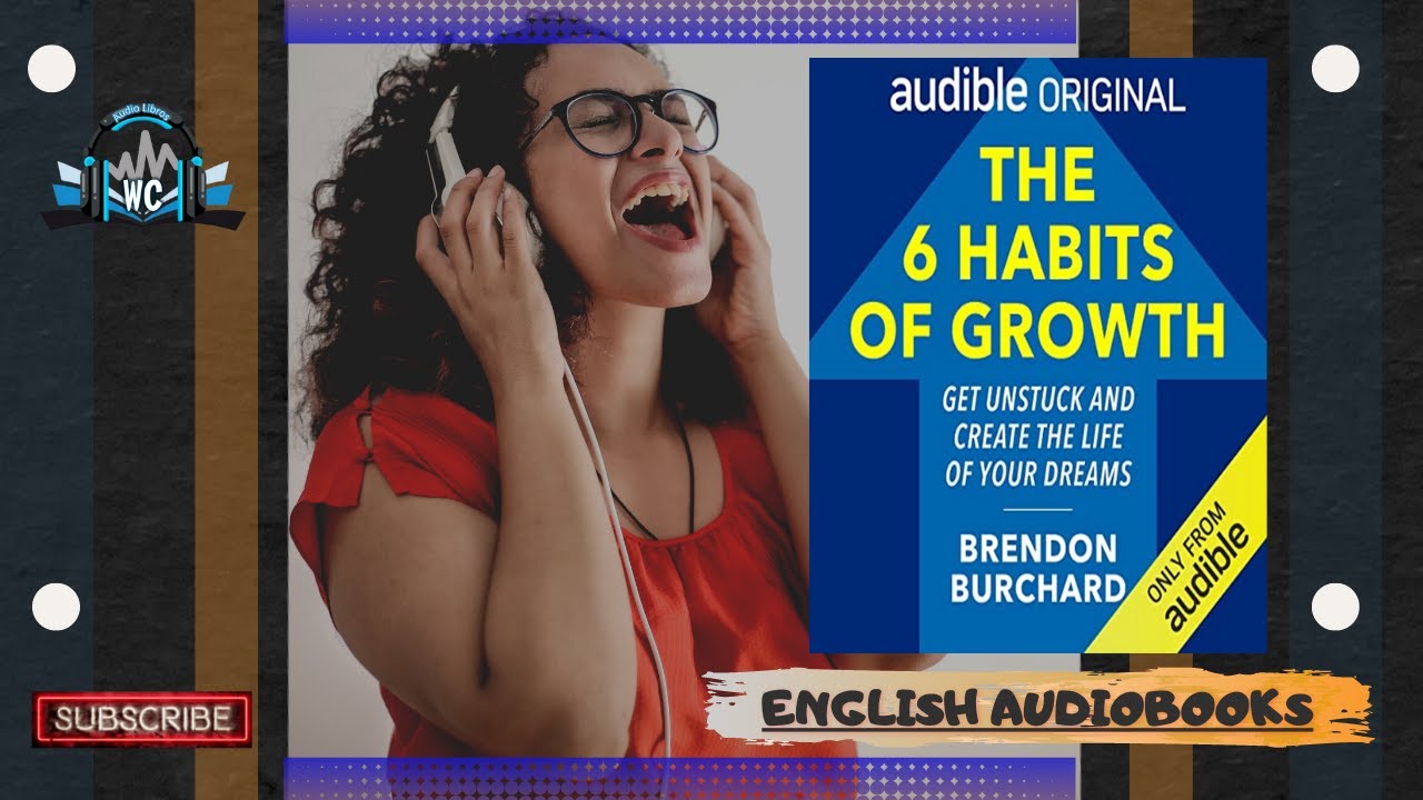 🔘 The 6 HABITS of GROWTH (AudioBook) by Brendon Burchard 🎧 - YouTube