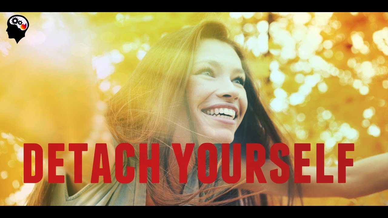 HOW TO DETACH YOURSELF - YouTube