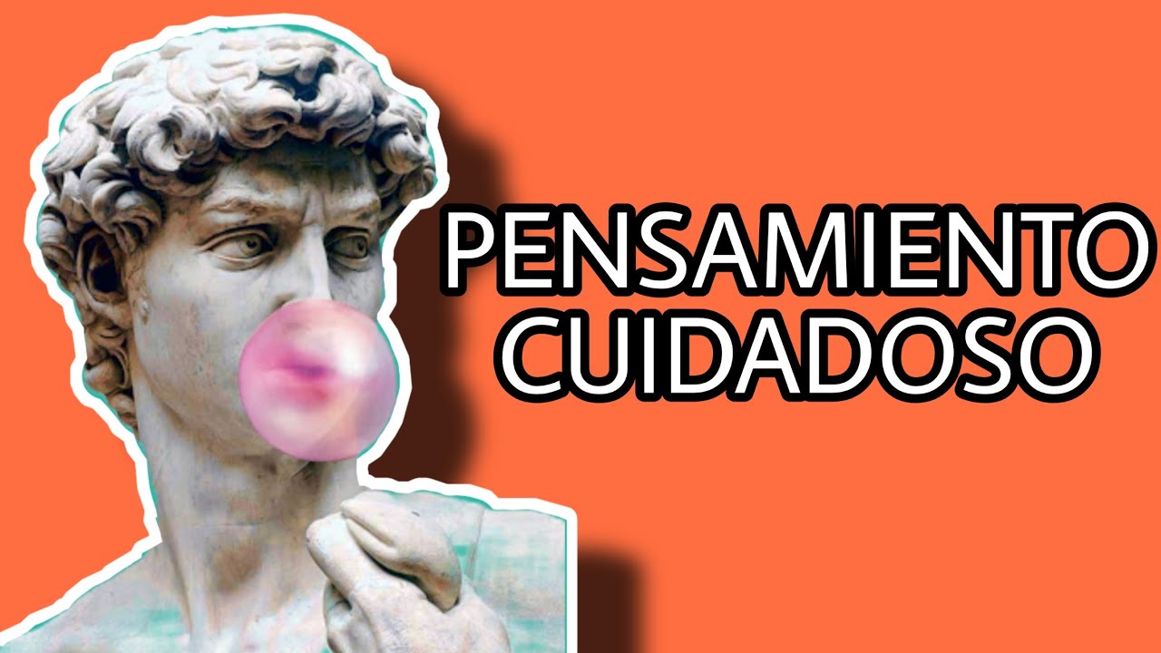 Pensamiento cuidadoso - YouTube
