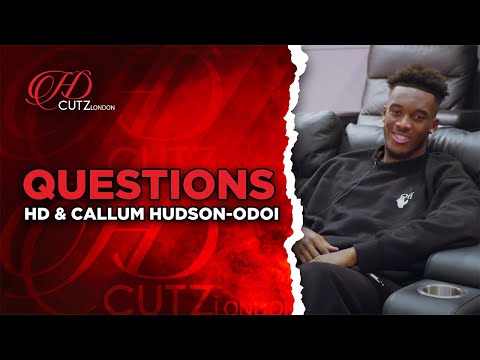 HD X Callum Hudson-Odoi - Questions????