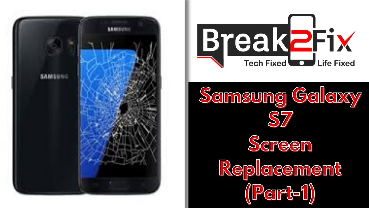 Samsung Galaxy S7 Screen Replacement (Part-1) | Break2fix - YouTube