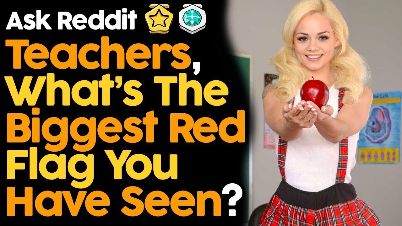 Teachers What's The Biggest Red Flag You've Seen? - YouTube