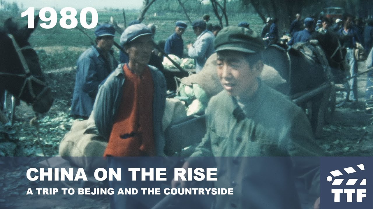 1980 CHINA ON THE RISE | A TRIP TO BEJING AND THE COUNTRYSIDE - YouTube