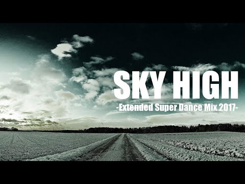 SKY HIGH - Extended Super Dance Mix / Newton - YouTube