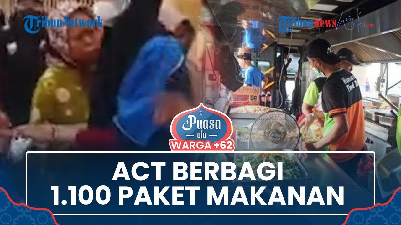 Puasa ala Warga +62: ACT Berbagi 1.100 Paket Takjil Sehat kepada Warga ...