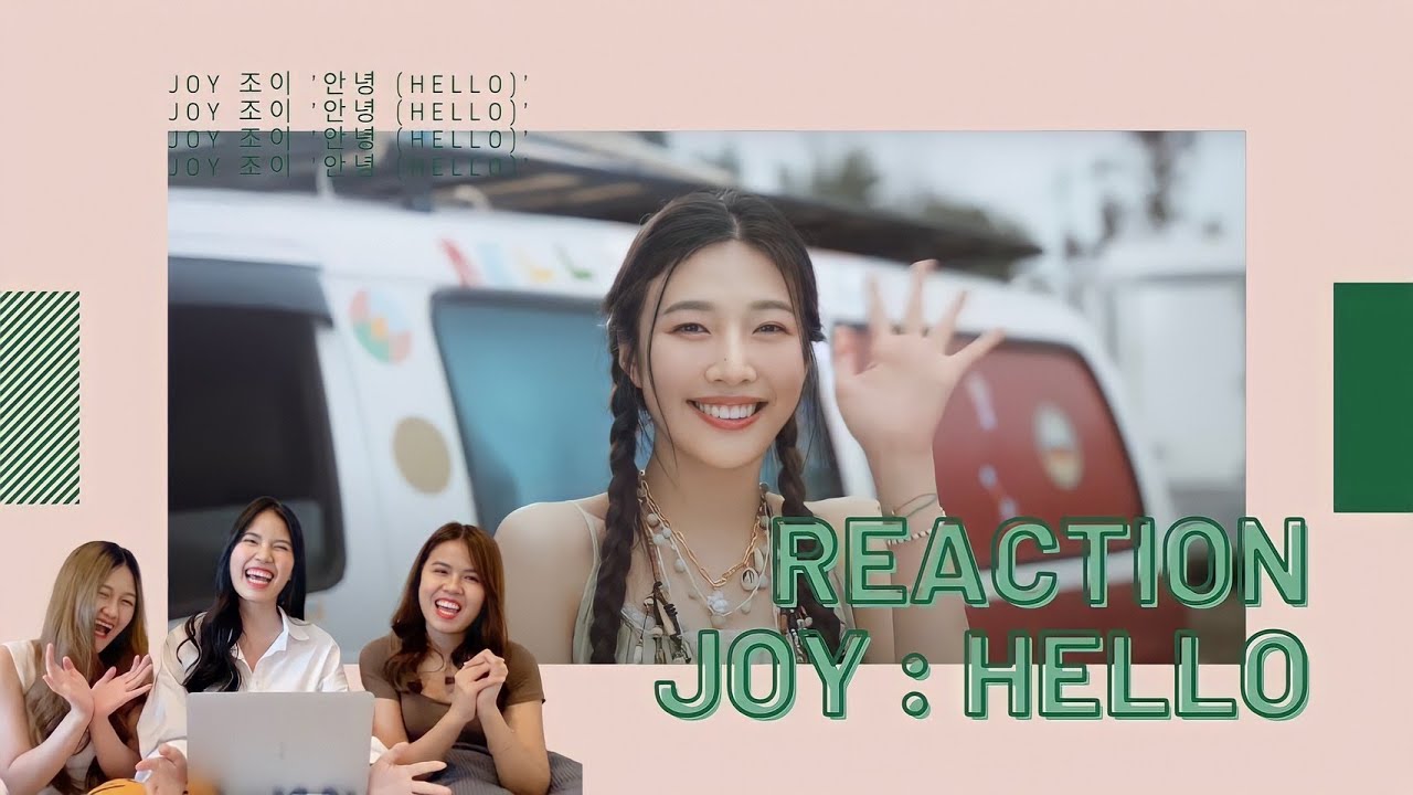 Reaction I JOY: Hello โอ้โหหหห สวยม๊ากกกกก I JOY 조이 '안녕 (Hello)' MV ...
