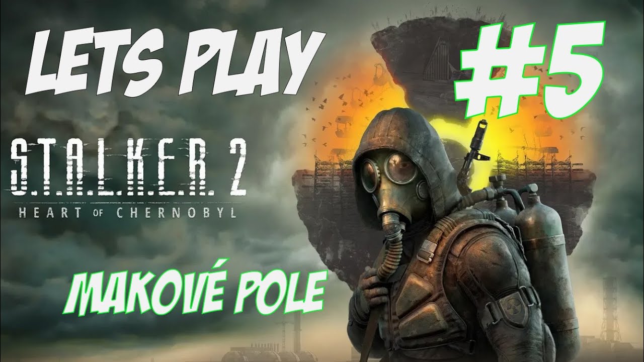 MAKOVÉ POLE | STALKER 2 ČESKY LETSPLAY CZ/SK - YouTube