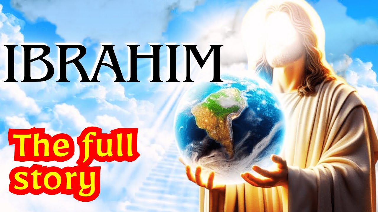 The Story of Prophet Ibrahim (Abraham): Father of Prophets and Symbol ...