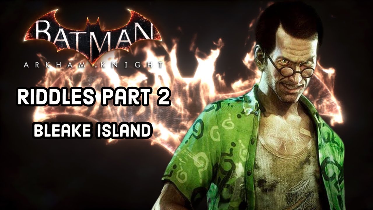 Batman Arkham Knight | Bleake Island Riddler Challanges Part 2 (Riddle ...