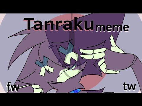 TANRAKU • MEME • TW • FW • - YouTube