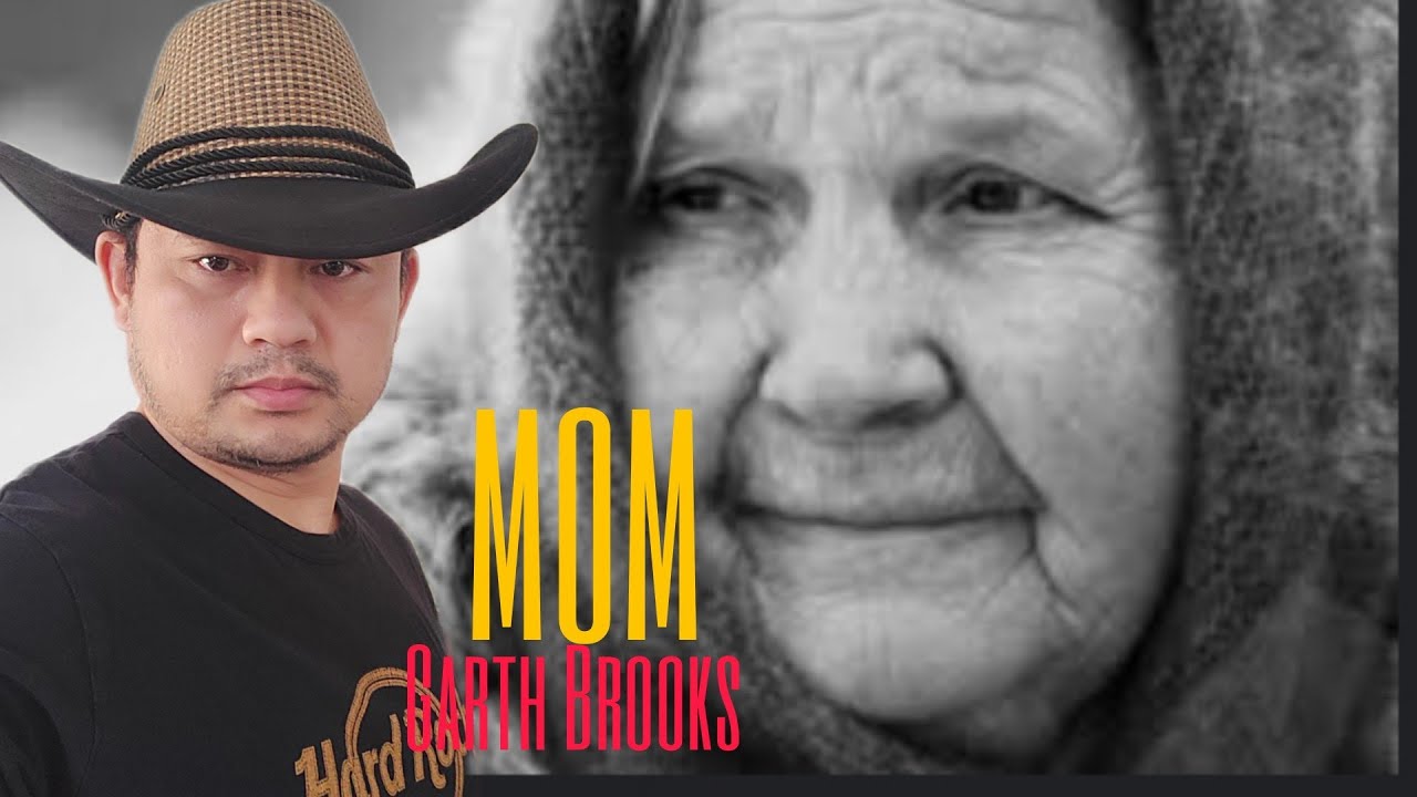 Mom - Garth Brooks Mothers day Special (COVER) - YouTube