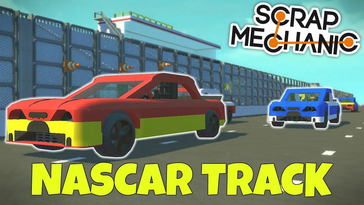 NASCAR TRACK & CARS! - Scrap Mechanic Gameplay - EP 223 (World Download ...