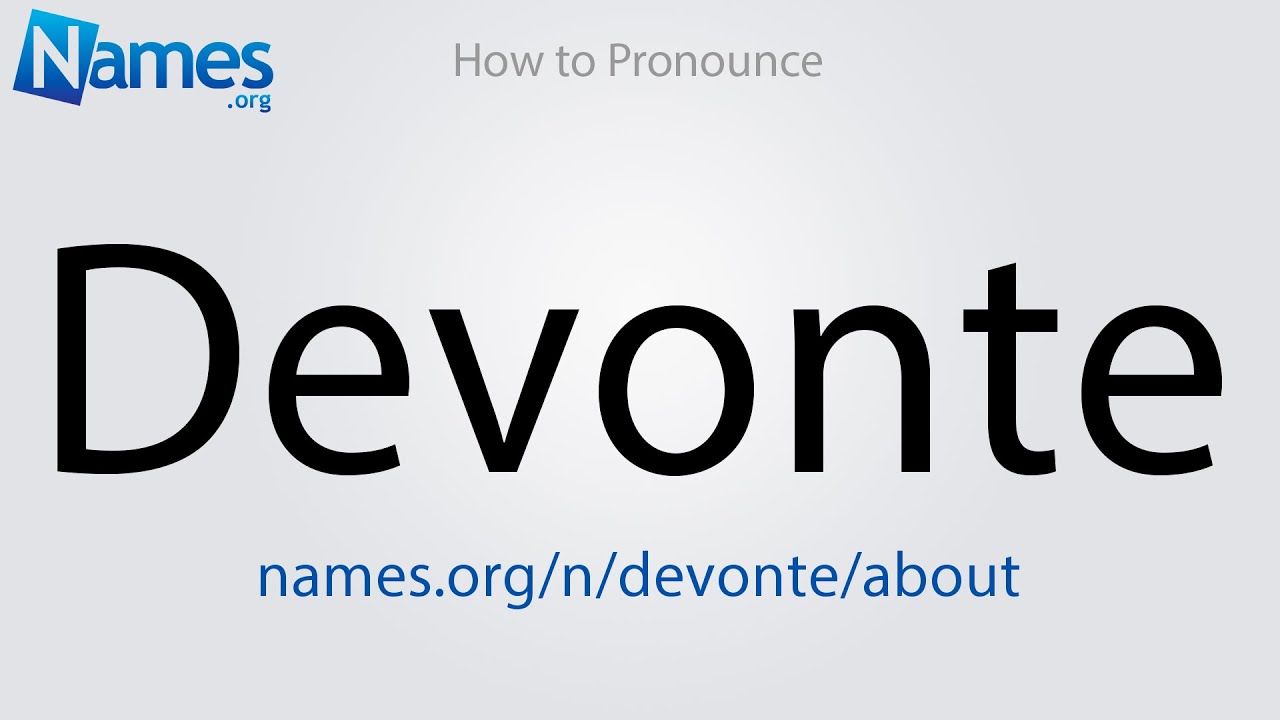 How to Pronounce Devonte - YouTube