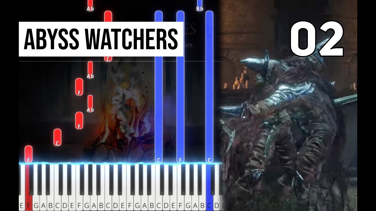 TPR - Abyss Watchers (from Embers & Ashes) - 02 - Dark Souls Piano Tutorial | Note Chart ...