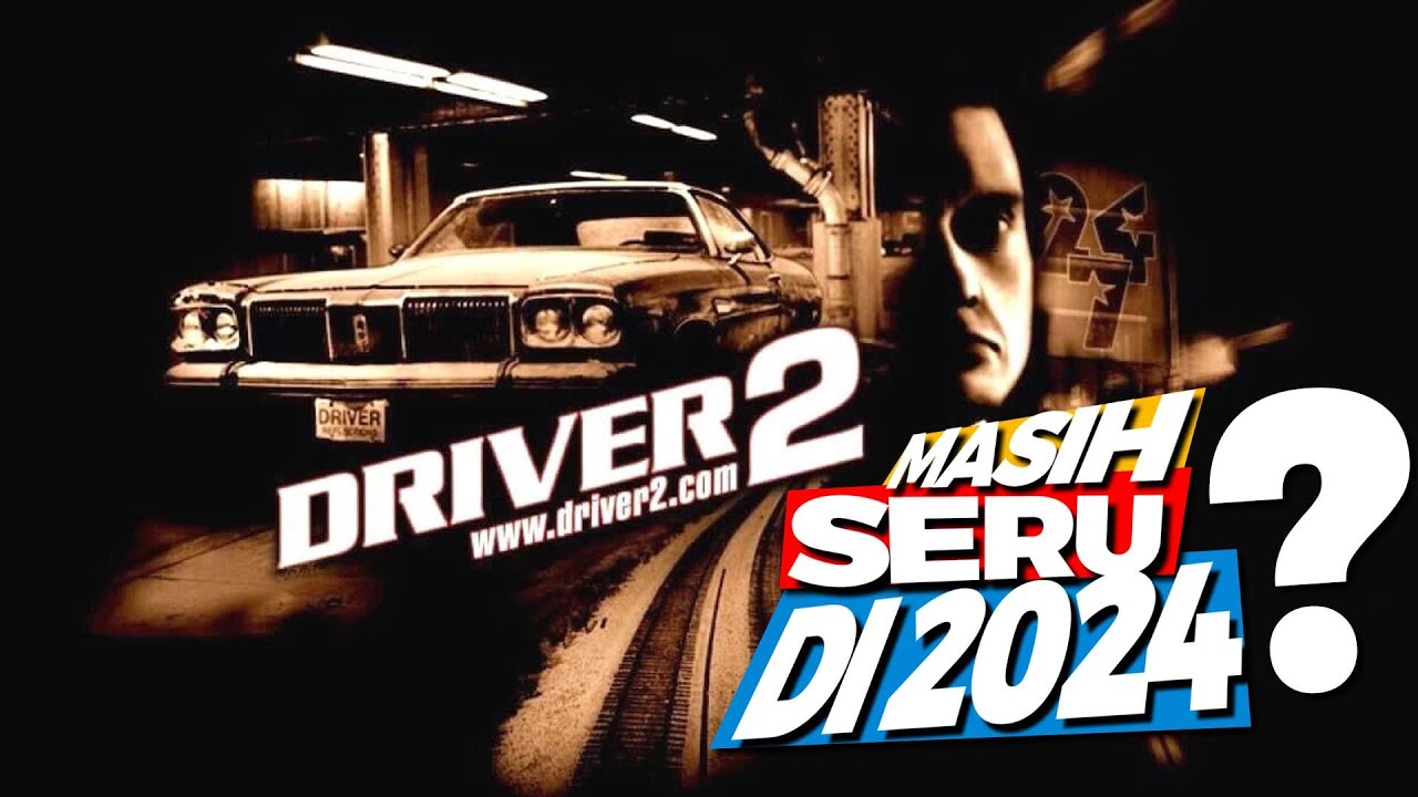 Driver 2 Review: Masih Seru di 2024? - YouTube