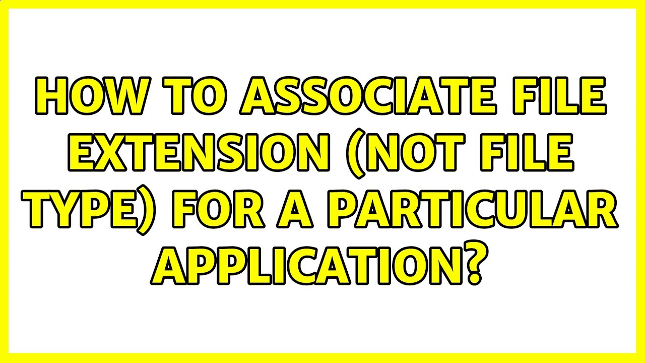 Ubuntu: How to associate file extension (not file type) for a ...
