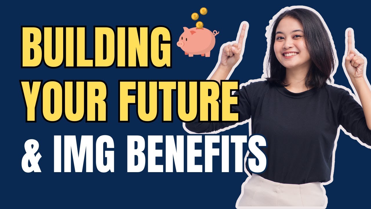 Building Your Future Webinar and IMG Benefits - YouTube