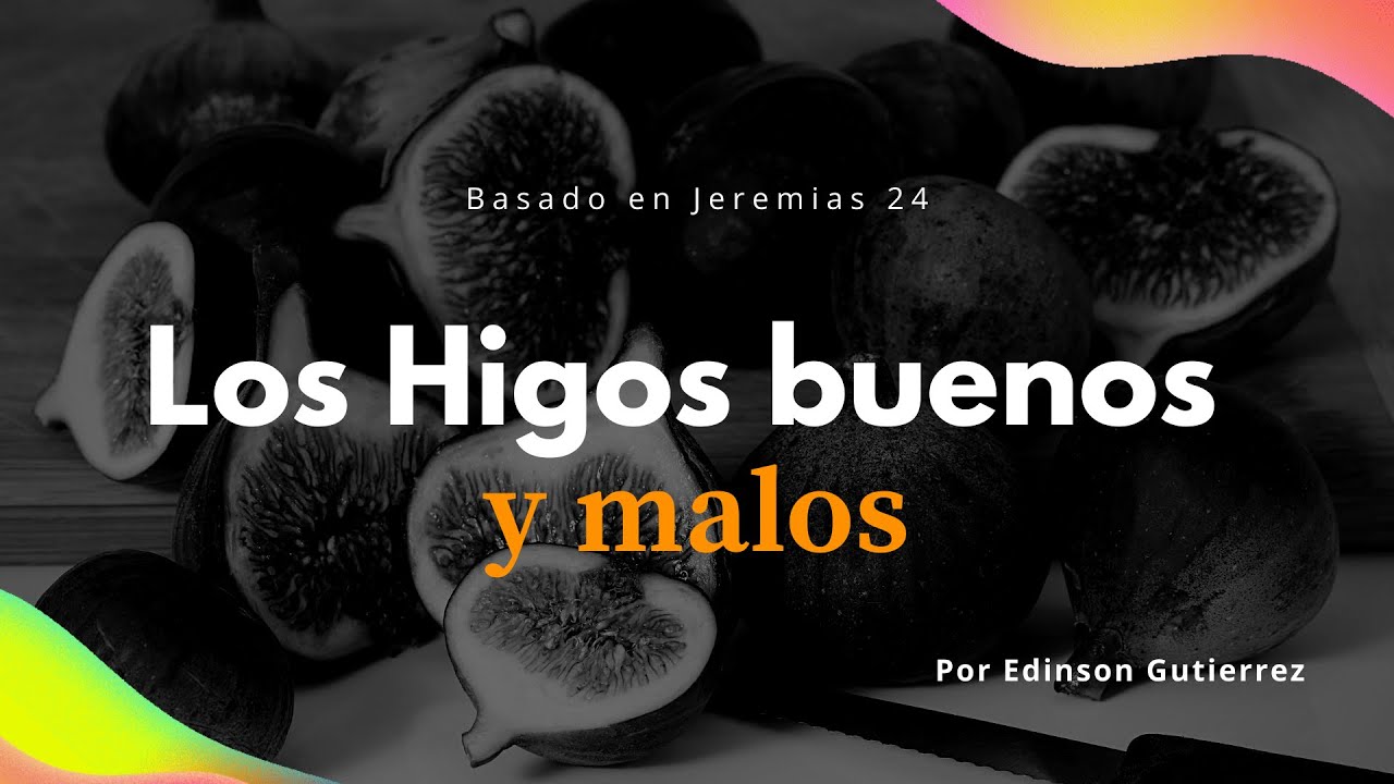 Jeremias 24 | La señal de los higos buenos y malos. - YouTube
