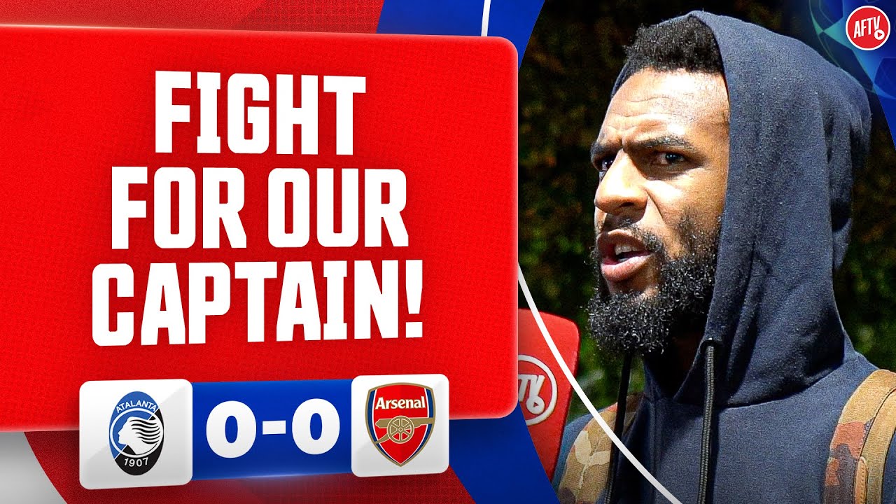 We Need To Fight For Our Captain! (Liam) | Atalanta 0-0 Arsenal - YouTube