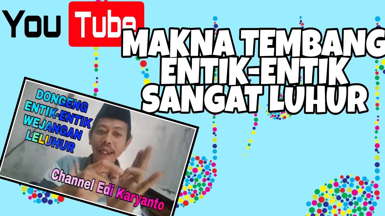 MAKNA TEMBANG ENTIK-ENTIK MENJADI WEJANGAN SANGAT LUHUR‎@edikaryanto19 ...