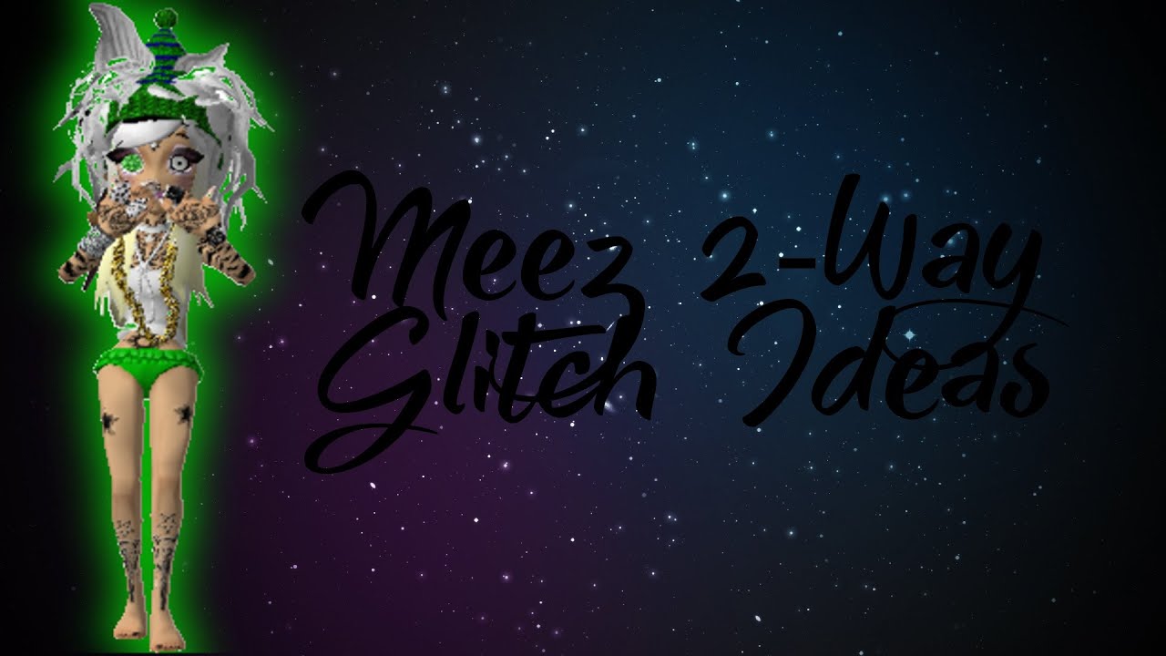 Meez Girls 2-Way Glitch Ideas - YouTube