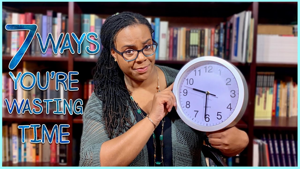 7 Ways You're WASTING TIME - YouTube
