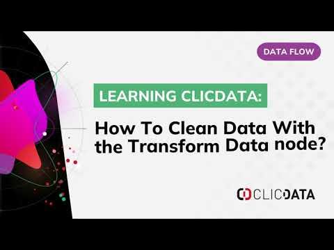 Data Cleaning: How to Use the Transform Data node? | ClicData - YouTube