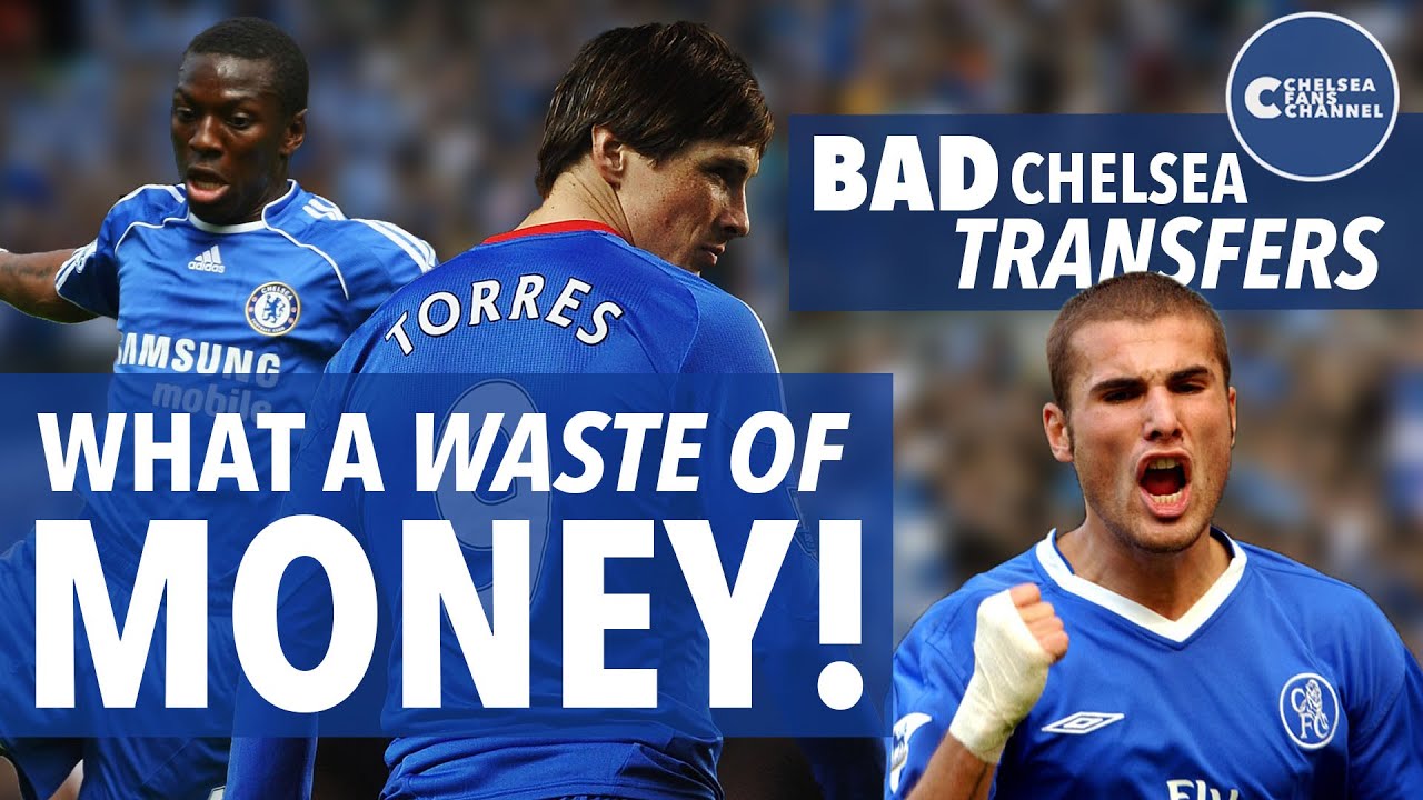 WORST CHELSEA TRANSFERS! - Top 5 Bad Buys - Chelsea Fans Channel - YouTube
