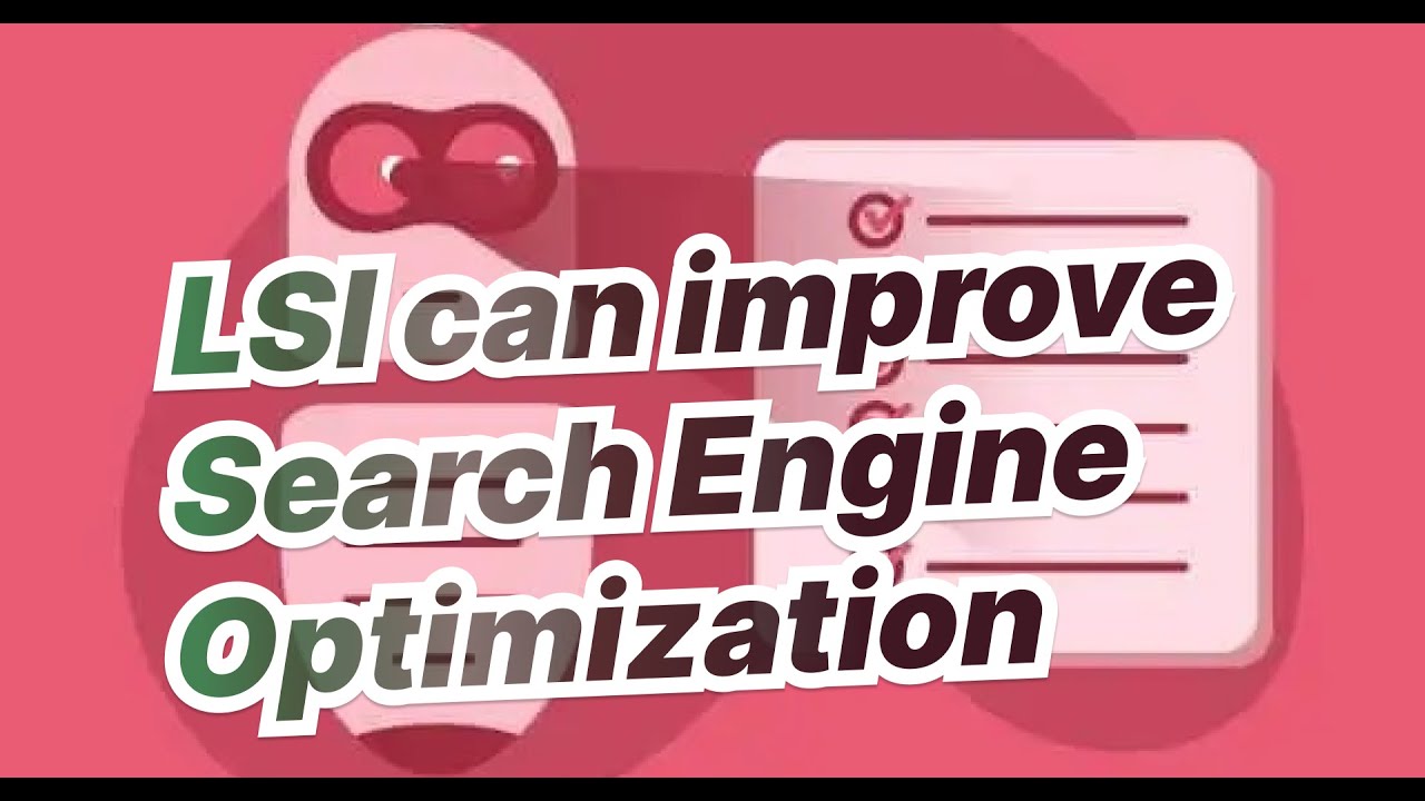 How Latent Semantic Indexing Lsi Can Improve Search Engine Optimization Youtube