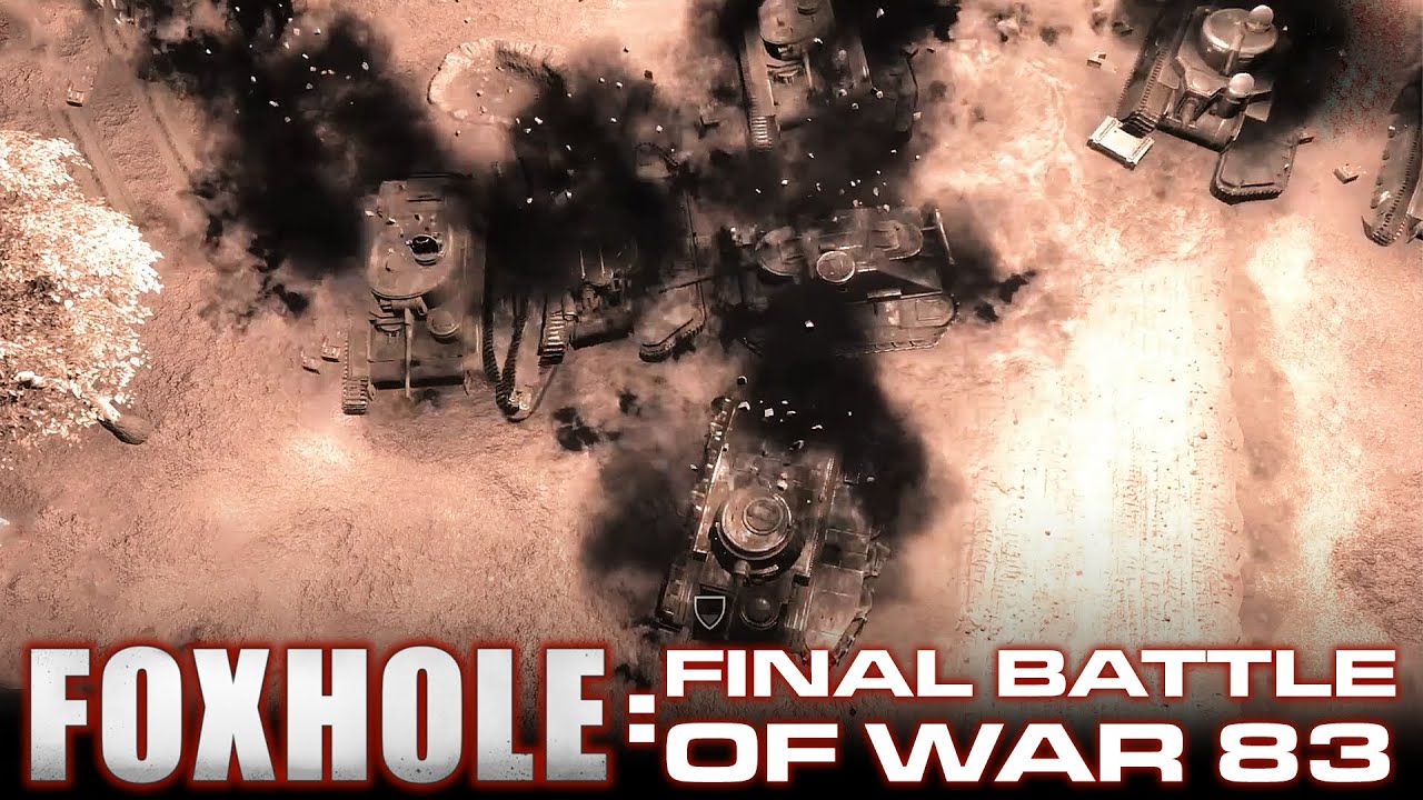 FOXHOLE - The Final Battle of War 83 - YouTube