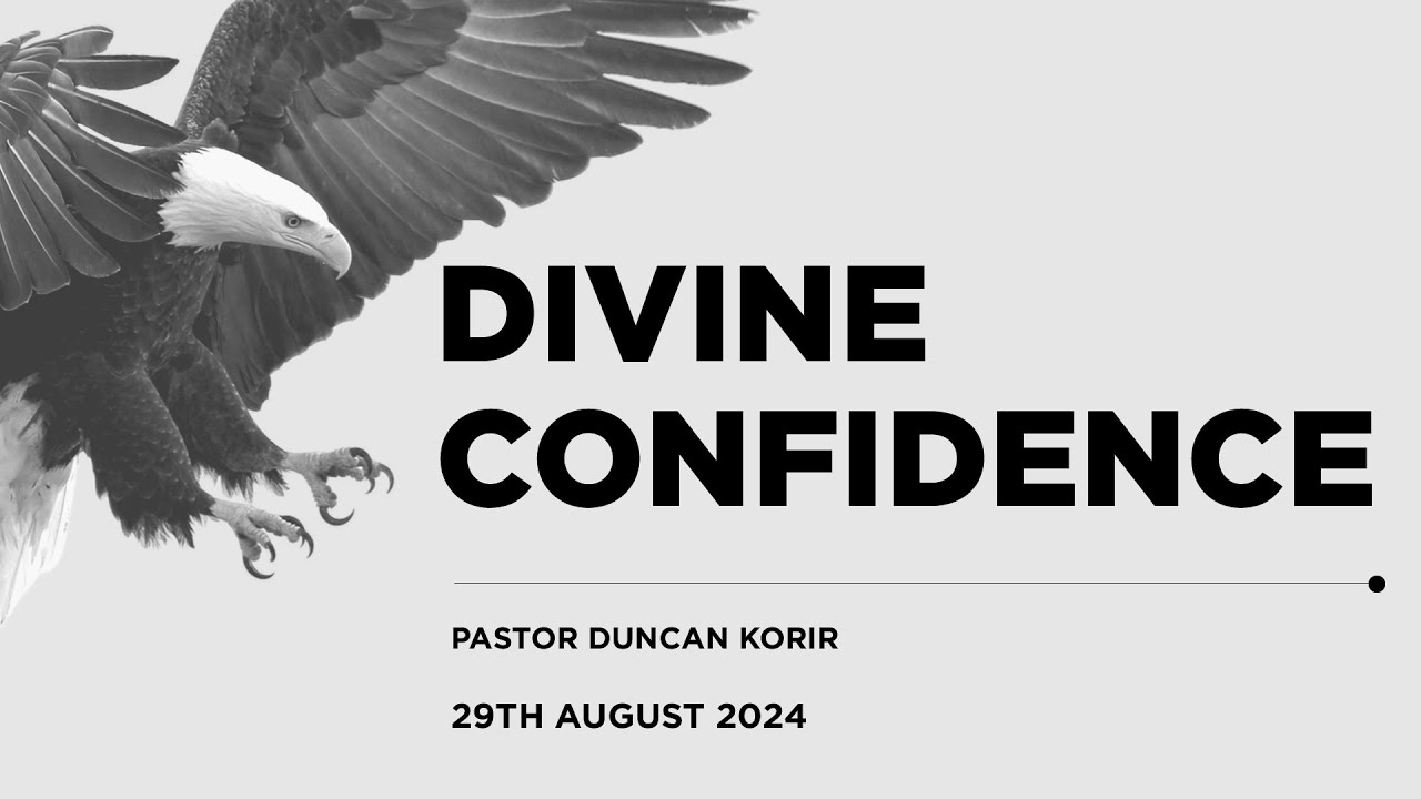 29.08.2024 // DIVINE CONFIDENCE // Pst Duncan Korir - YouTube