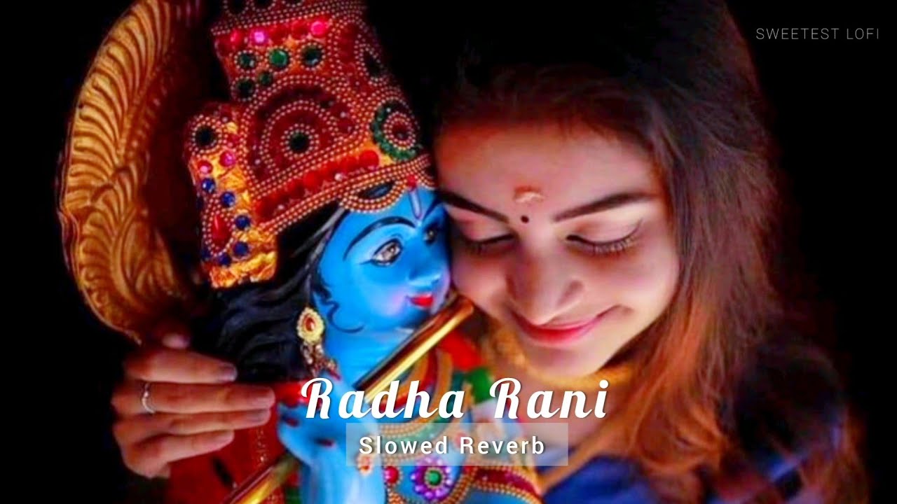 RADHA RANI [Slowed and Reverb] Suprabha KV | Radha Rani Lage Lofi Mix ...