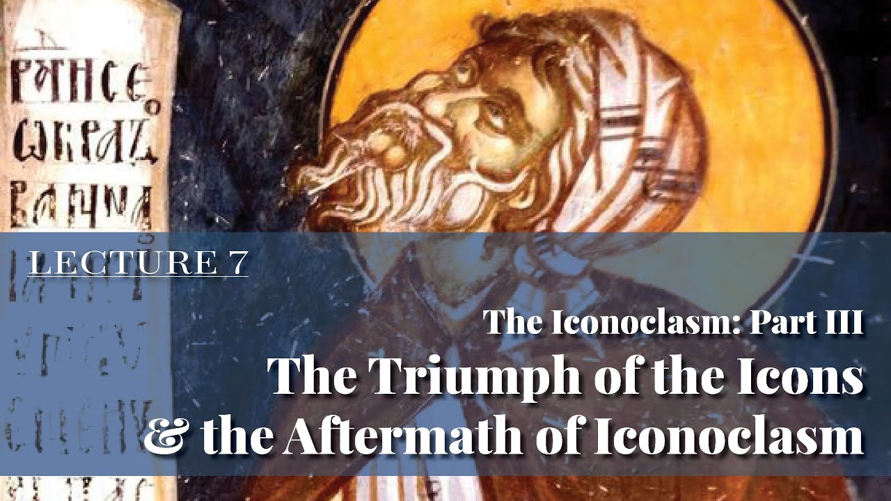 The Iconoclasm: Part 3, The Triumph of the Icons & the Aftermath of ...