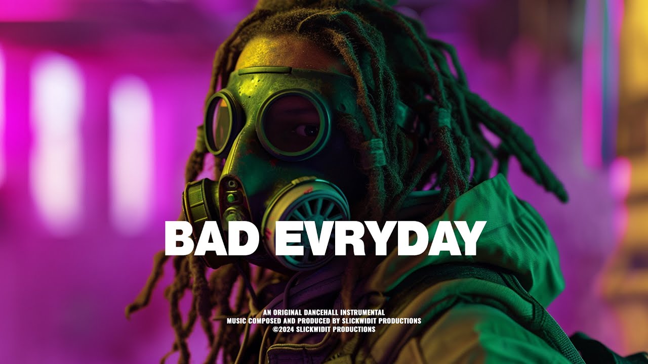 Dancehall Riddim Instrumental 2024 ~ " BAD EVERYDAY " | Slickwidit Prod ...