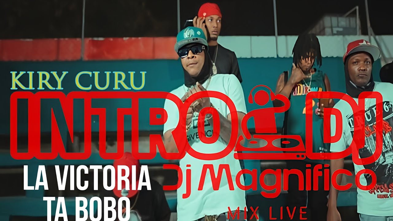 Kiry Curu - La Victoria Ta Bobo Intro 100 BPM | Edit. (@djmagnifico ...