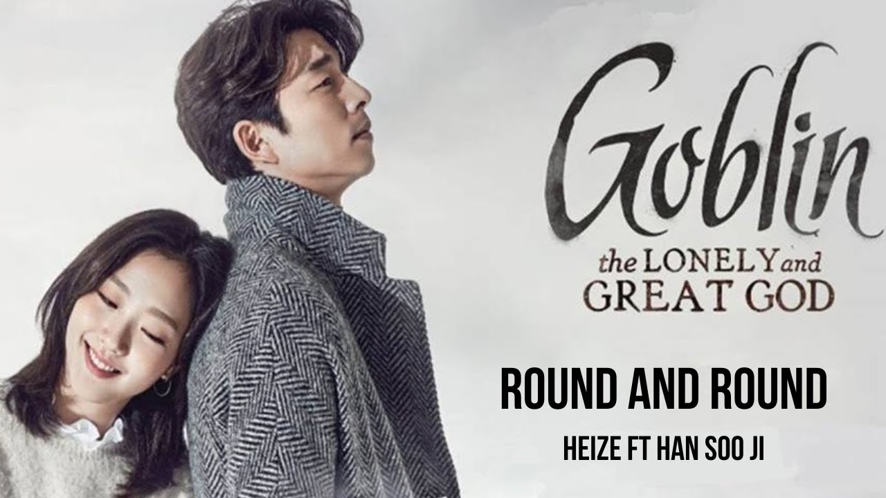 Heize (헤이즈), Han Soo Ji (한수지) - Round and Round OST Goblin - YouTube